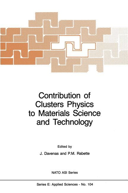 NATO Science Series E:: Contribution of Clusters Physics to Materials ...
