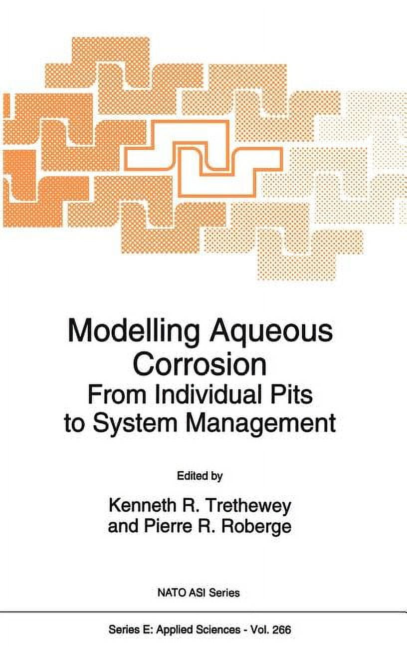 NATO Science Series E: Modelling Aqueous Corrosion: From Individual ...