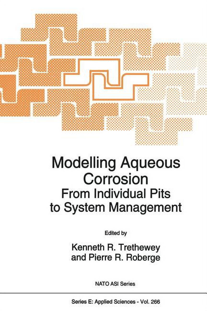 NATO Science Series E: Modelling Aqueous Corrosion: From Individual ...