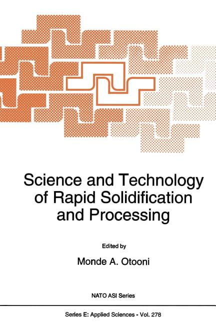 NATO Science Series E: Science and Technology of Rapid Solidification ...