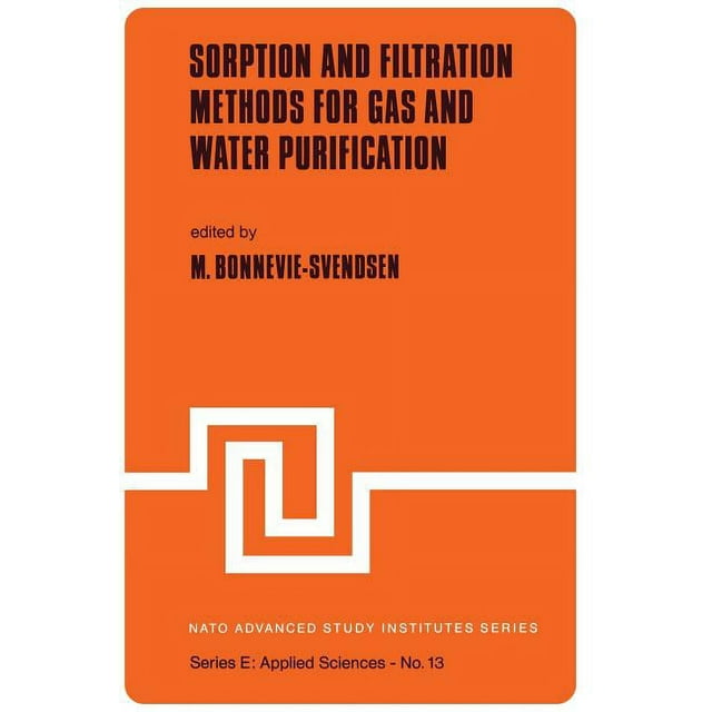 NATO Science Series E:: Sorption and Filtration Methods for Gas and Water Purification ...