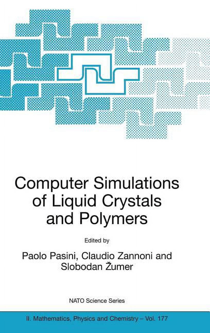 NATO Science Series II: Mathematics, Phy Computer Simulations of Liquid Crystals and Polymers ...