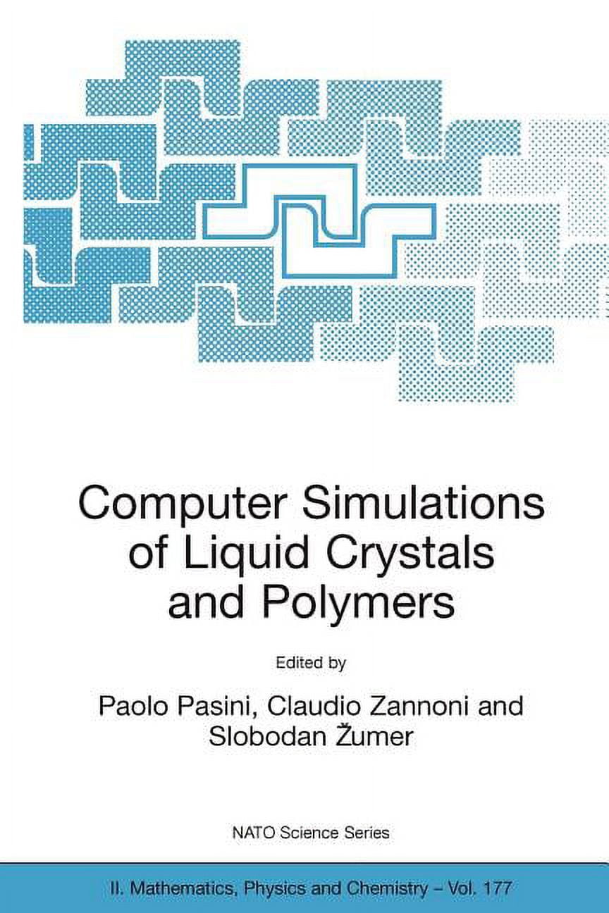 NATO Science Series II: Mathematics, Phy Computer Simulations of Liquid Crystals and Polymers ...
