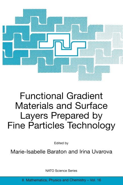 NATO Science Series II: Mathematics, Phy Functional Gradient Materials ...
