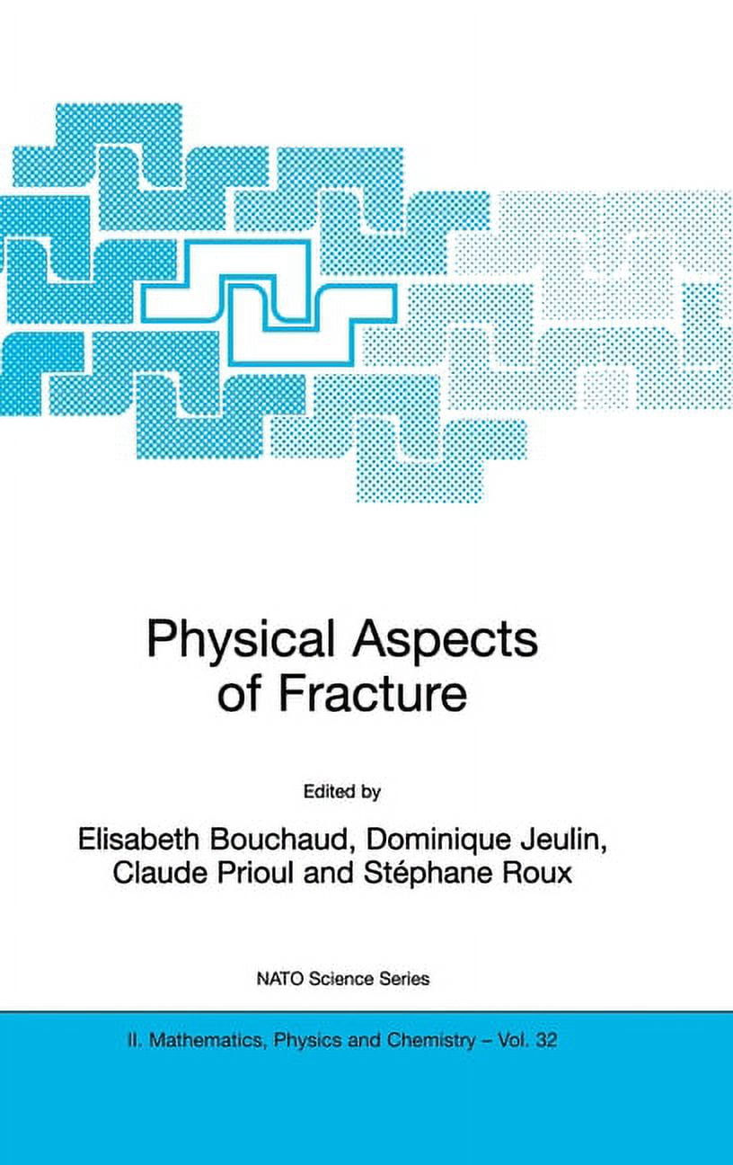 NATO Science Series. II, Mathematics, Ph Physical Aspects of Fracture ...