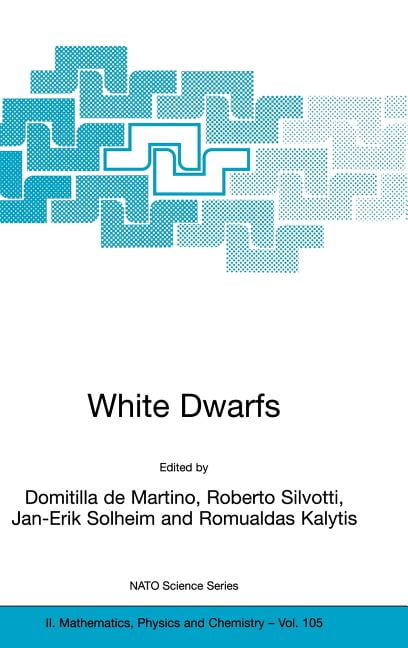 NATO Science Series II: Mathematics, Physics and Chemistry: White Dwarfs (Hardcover) - Walmart.com