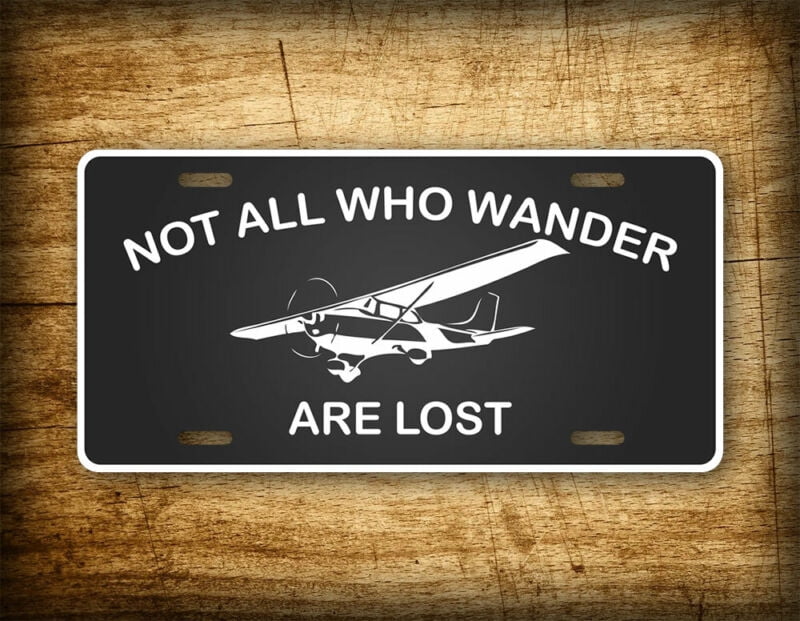 NAWWAL C172 Private Pilot License Plate "Not All Who Wander Are Lost ...