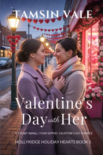 Valentine's Day With Her: A Steamy Small-Town Sapphic Valentine's Day ...