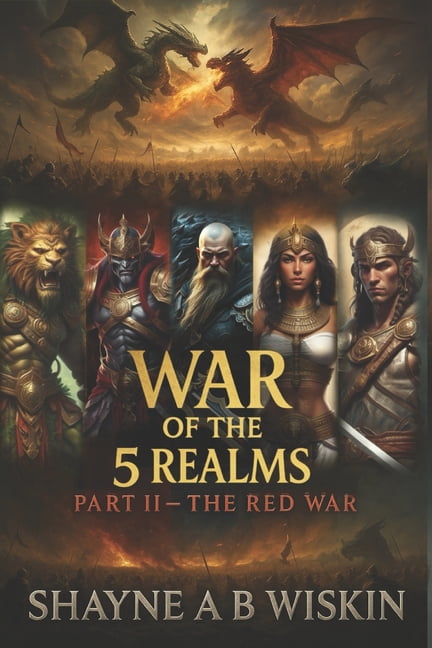 5 Realms: The Chronicles of the Enchante War of The 5 Realms: Part 2 ...