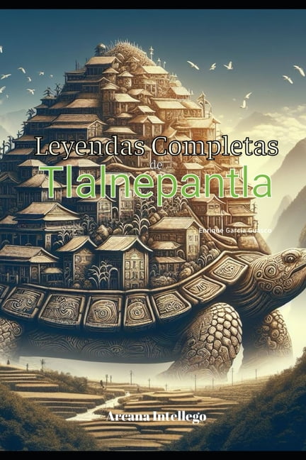 Leyendas Completas de Tlalnepantla, (Paperback) - Walmart.com