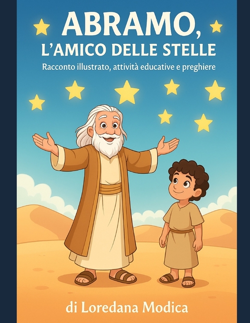 Abramo, l'Amico Delle Stelle: Racconto illustrato, attivitÃ educative e ...