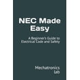 NEC Made Easy: A Beginner's Guide to Electrical Code and Safety ...