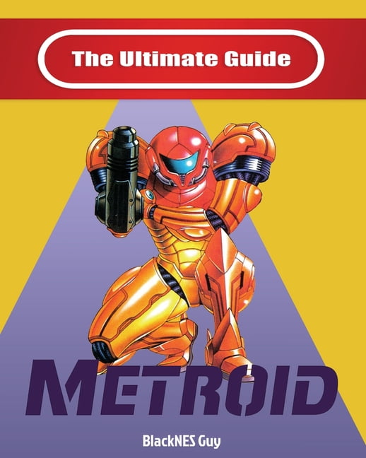 NES Classic: The Ultimate Guide To Metroid, (Paperback) - Walmart.com