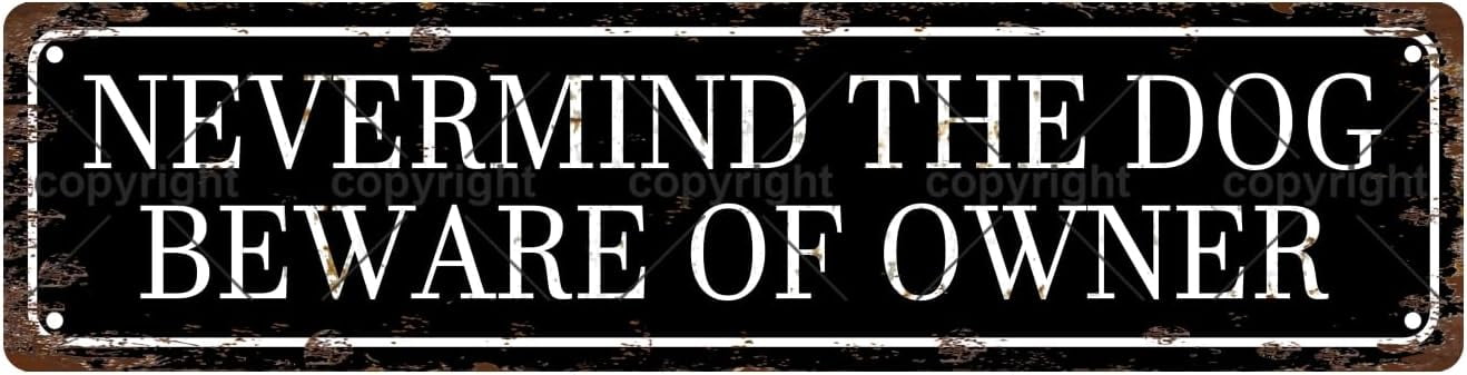 NEVERMIND THE DOG BEWARE OF OWNER Vintage Metal Tin Street Sign Bar ...