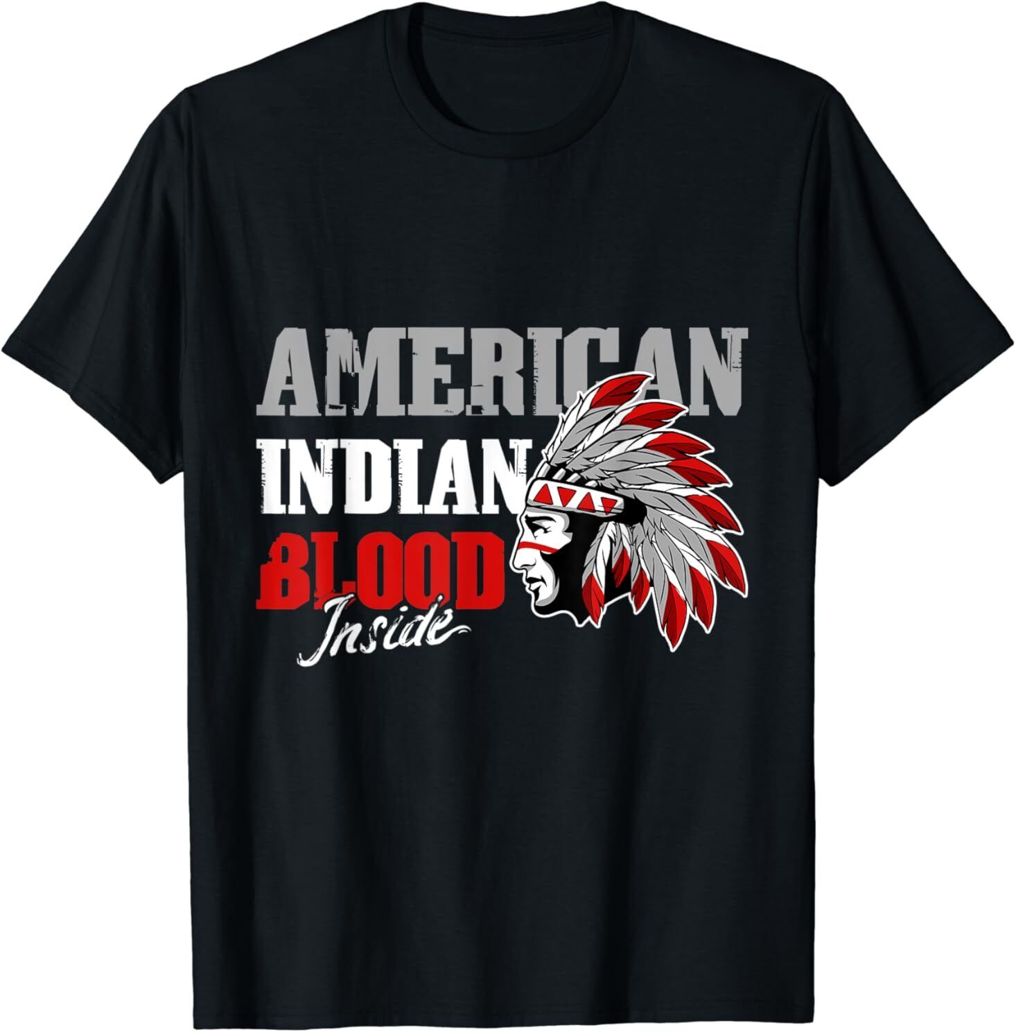 NEW LIMITED American Indian Blood Inside Indigenous Native Tribe T ...