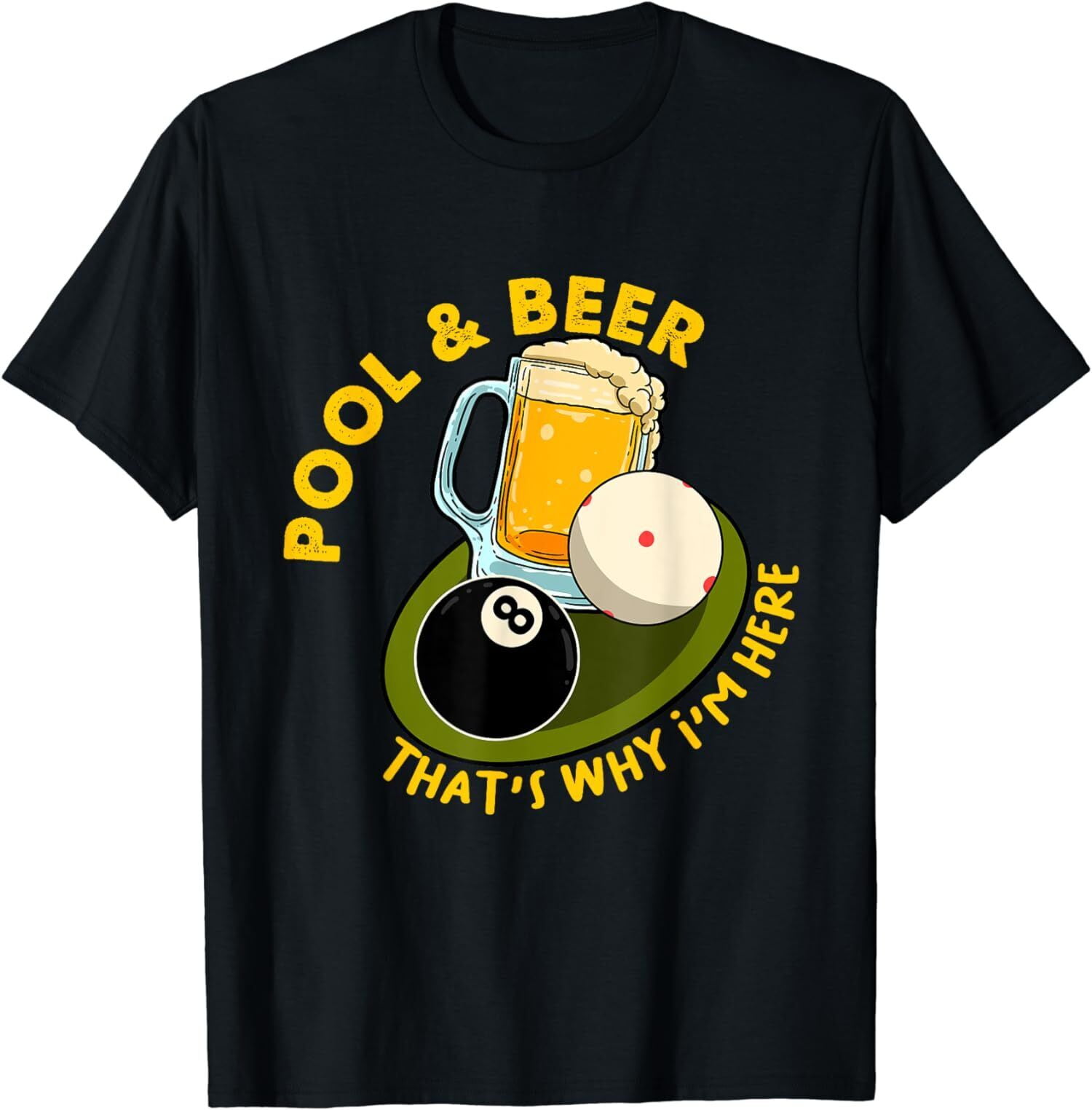NEW LIMITED Billiard Players Pool & Beer That's Why I'm Here T-Shirt ...