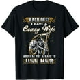 NEW LIMITED Funny Back Off I Have A Crazy Wife I'm Not Afraid To Use Her T-Shirt - Walmart.com