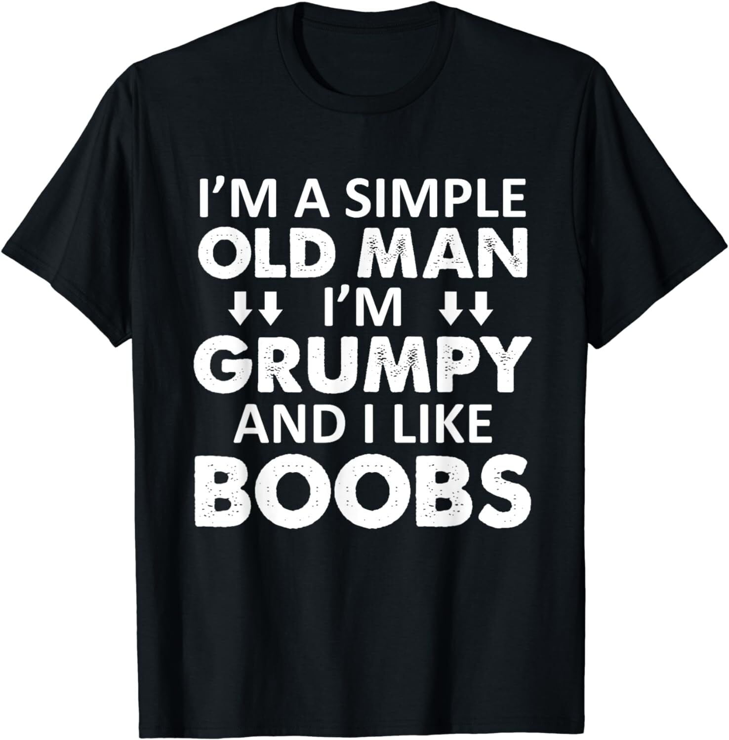 NEW LIMITED I'm A Simple Old Man I Am Grumpy I Like Boobs T-Shirt ...