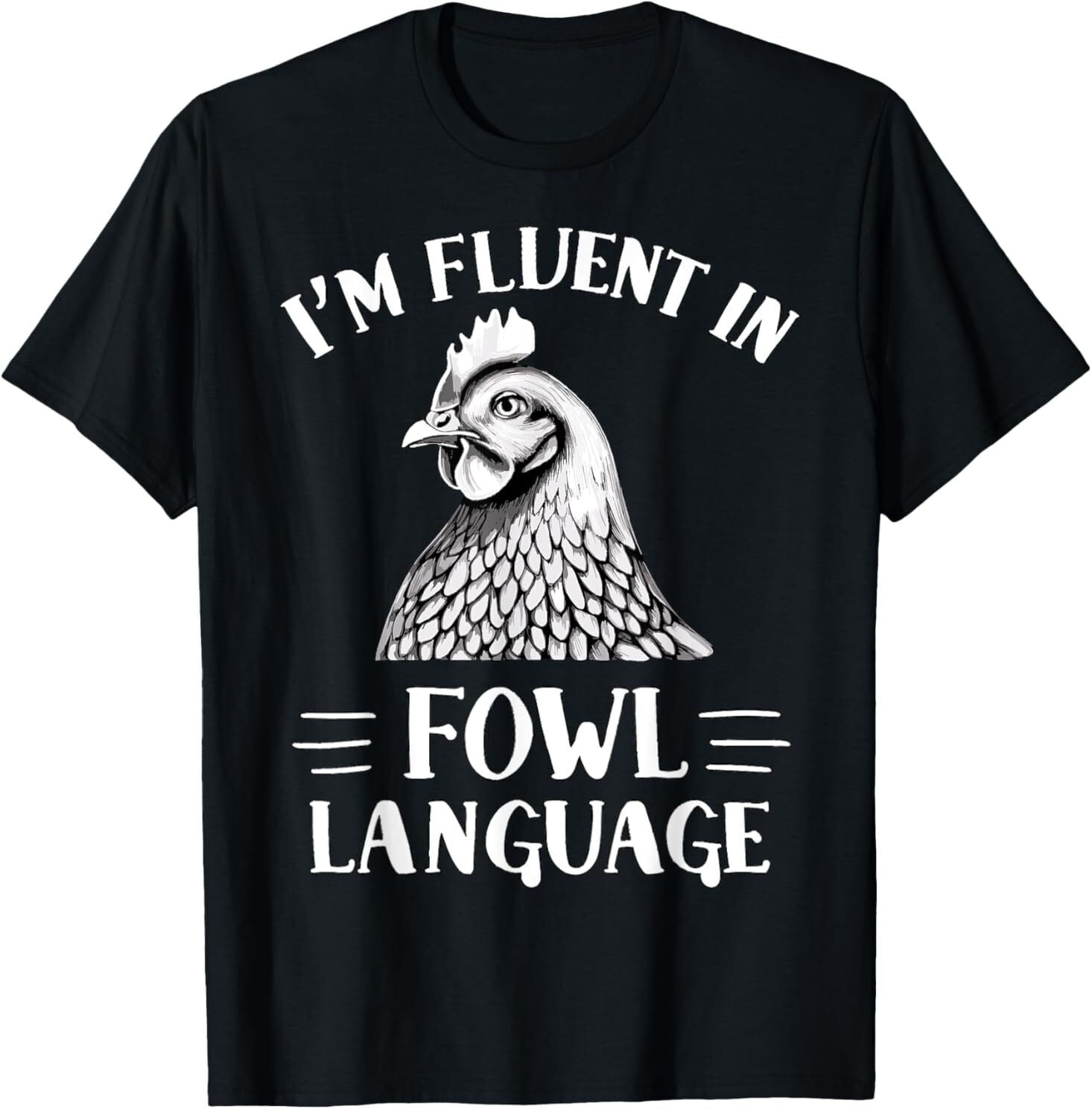 NEW LIMITED I'm Fluent in Fowl Language Chicken Farmer Tee T-Shirt S ...