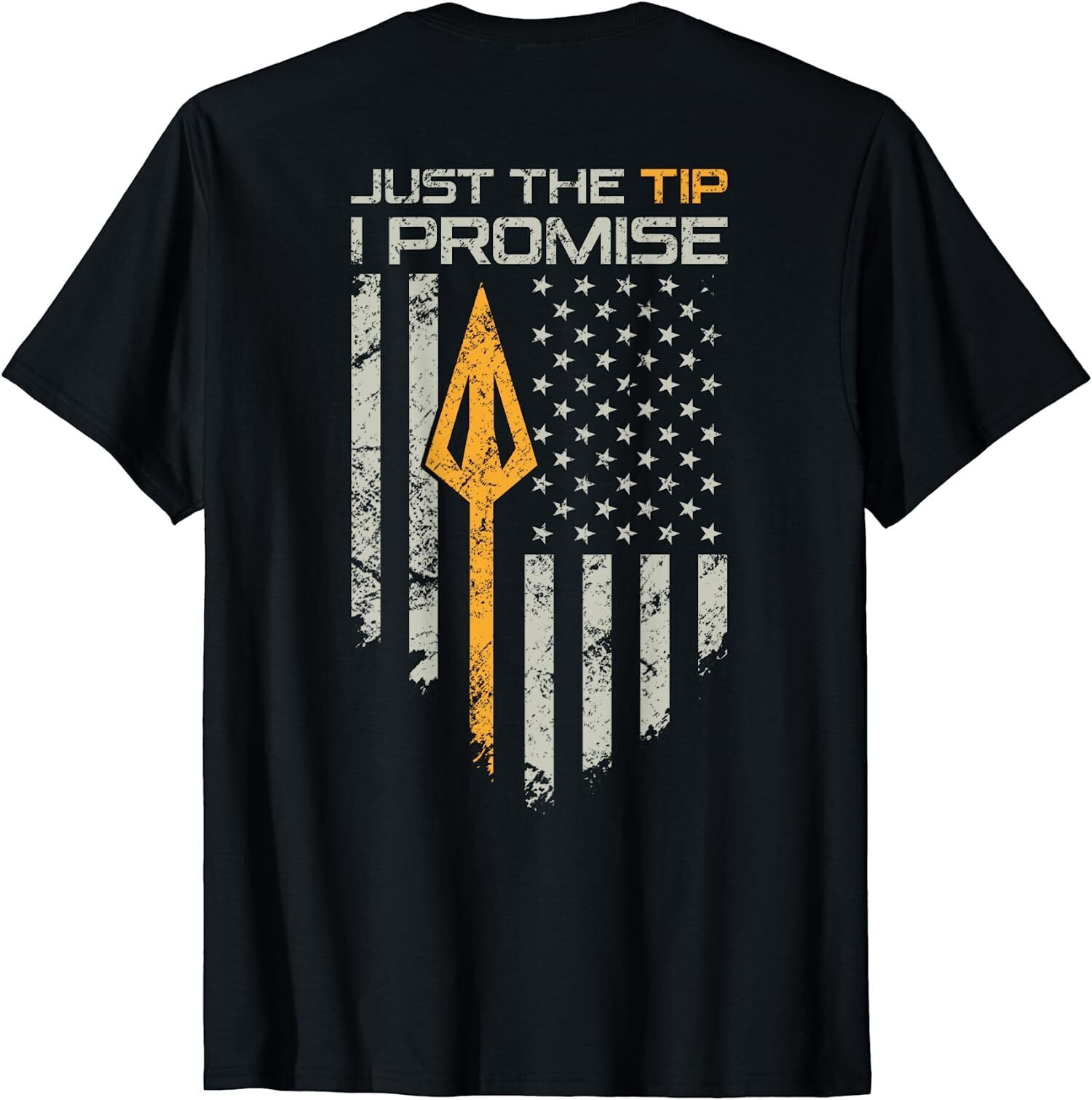 NEW LIMITED Just The Tip I Promise - Funny Bow Hunter Archery T-Shirt - Walmart.com