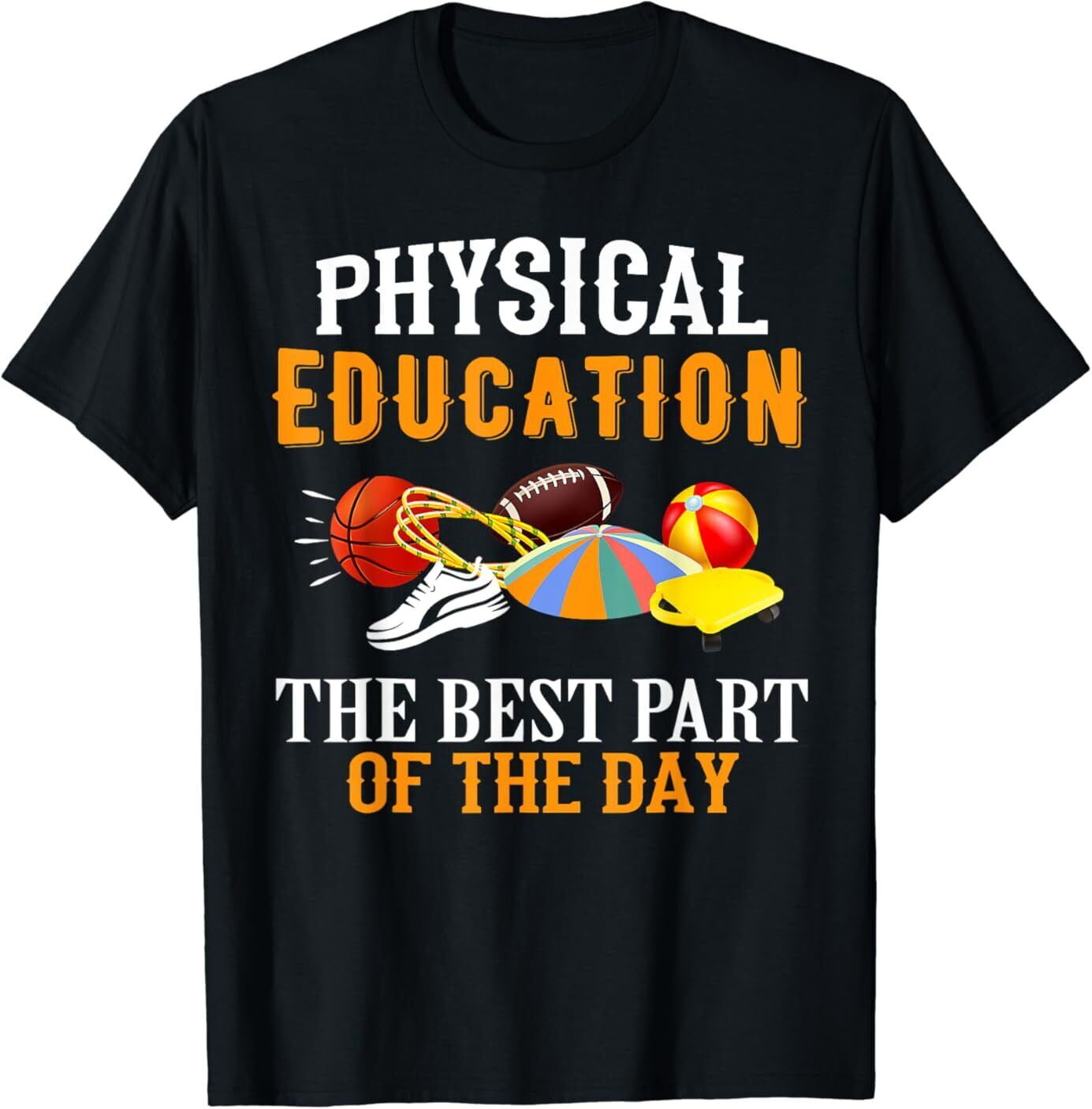 NEW LIMITED Physical Education PE The Best Part Of The Day T-Shirt S ...