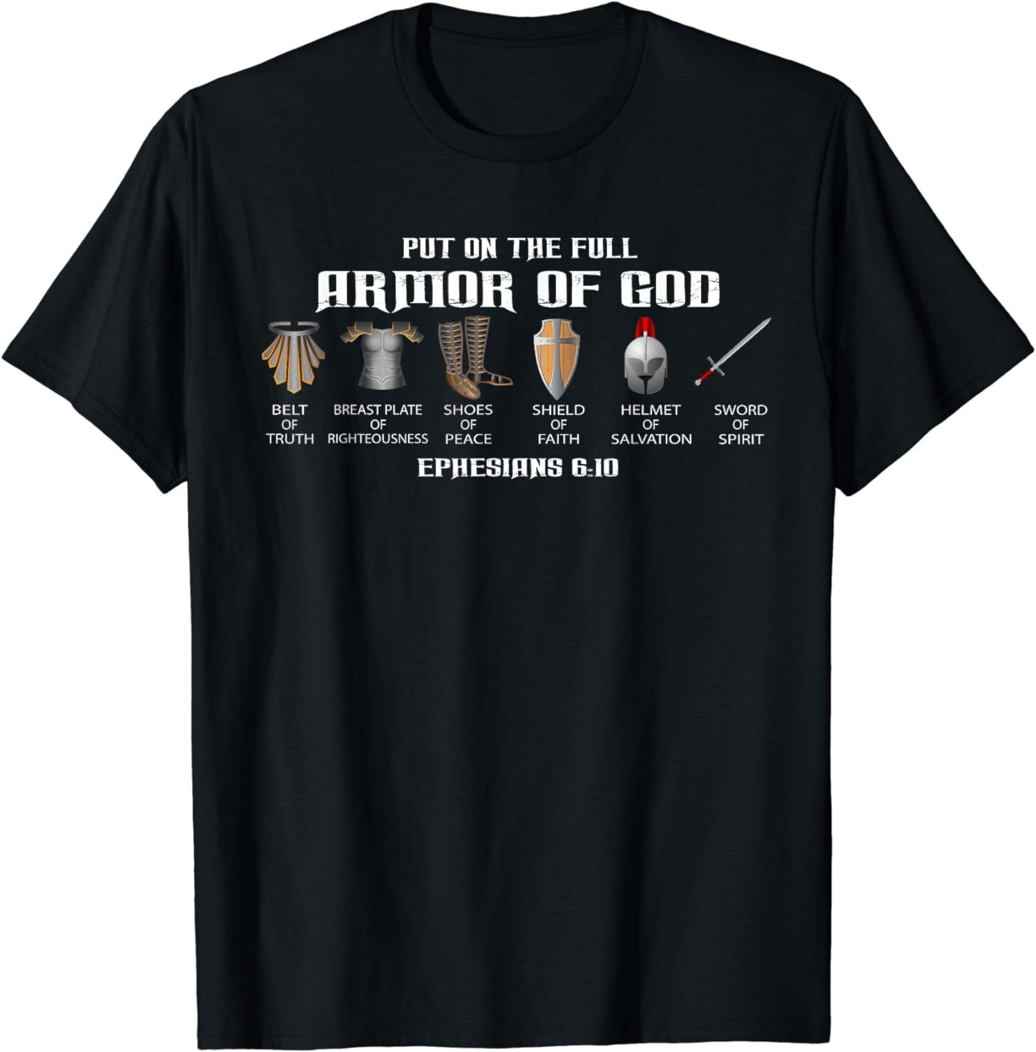 NEW LIMITED Put On The Full Armor Of God Ephesians 6:10 Shield Of Faith T-Shirt - Walmart.com