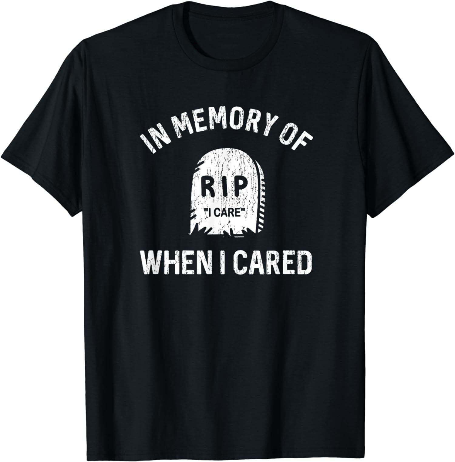 NEW LIMITED RIP I Care In Memory Of When I Cared Funny Adult Humor Don ...