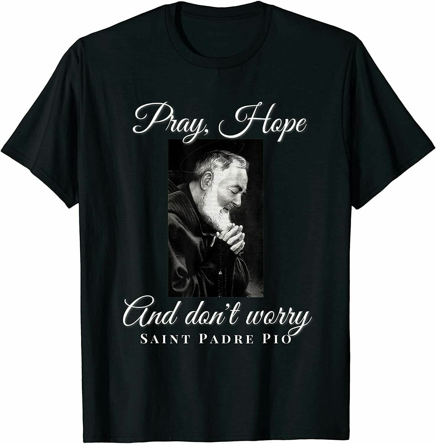 NEW LIMITED Saint Padre Pio Pray Hope Dont Worry Catholic Christian T ...
