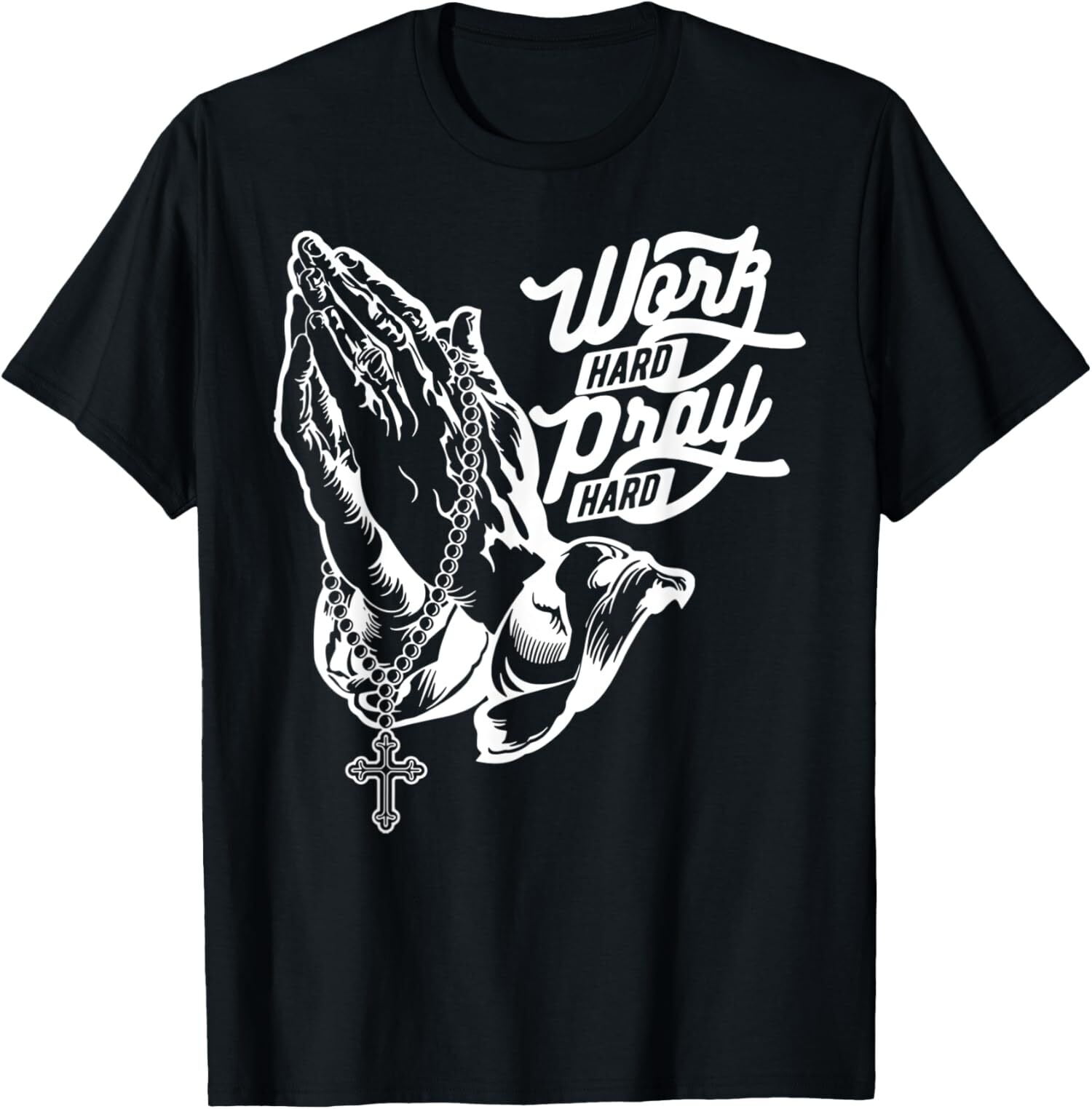 NEW LIMITED Work Hard Pray Hard Praying Hands Jesus Christian T-Shirt ...