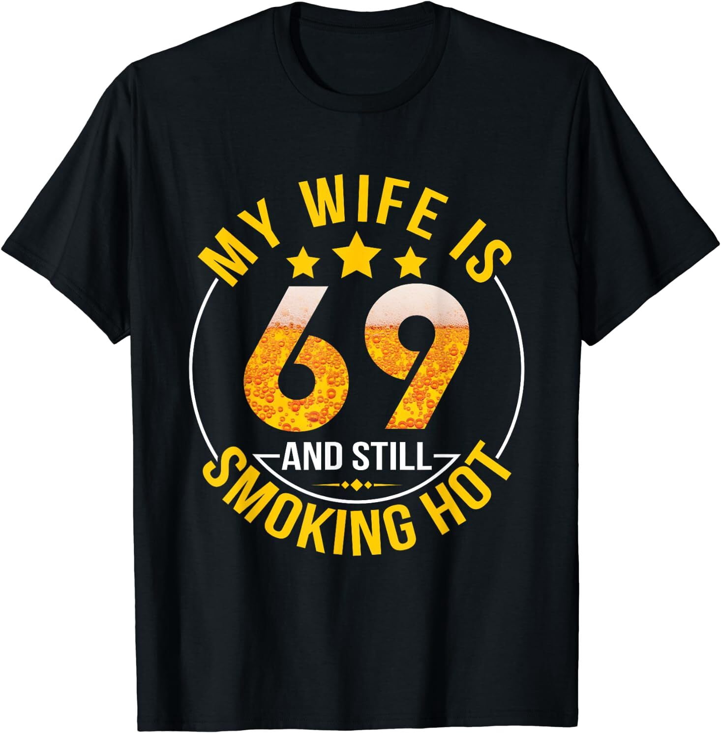 NEW My Wife Is 69 Years Old And Still Smoking Hot Her Birthday T-Shirt ...