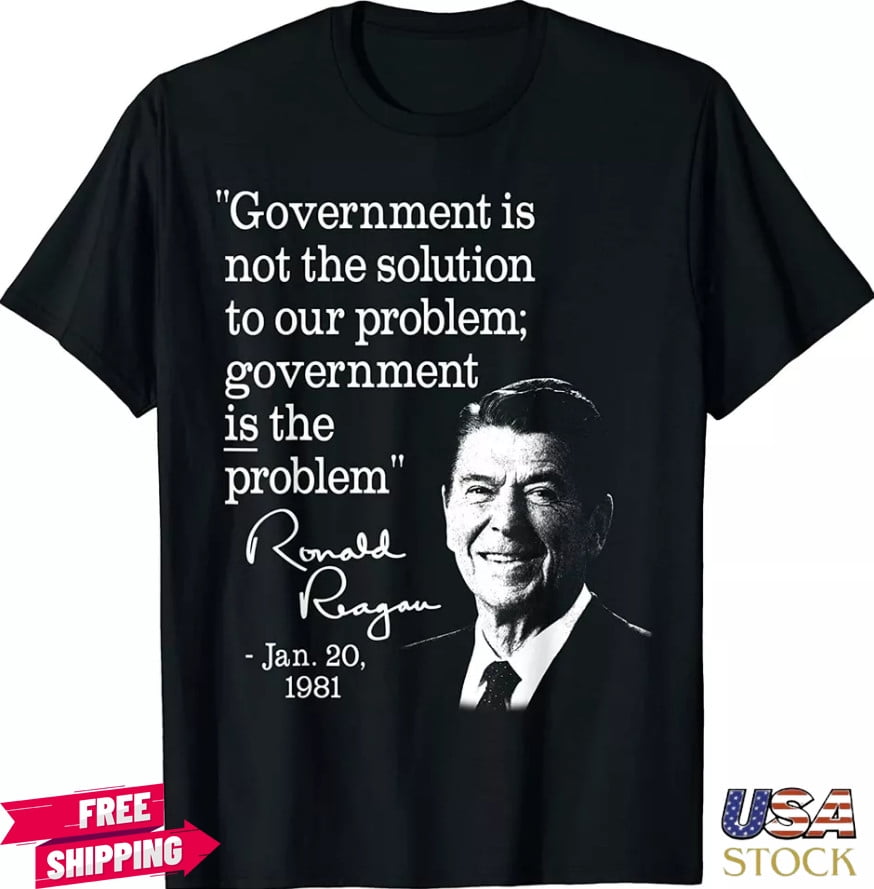 NEW US President Ronald Reagan Government Problem T-Shirt - Walmart.com