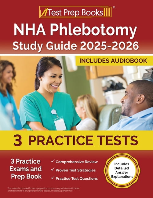 NHA Phlebotomy Study Guide 2025-2026: 3 Practice Exams and Prep Book ...