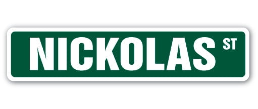 NICKOLAS Street Sign Childrens Name Room Sign | Indoor/Outdoor | 18 ...