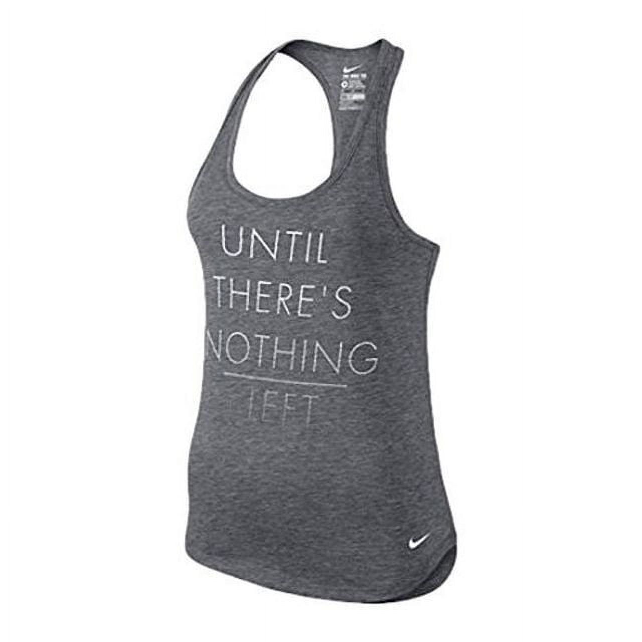 NIKE UNTIL THERE'S NOTHING LEFT LADIES TANK XL - Walmart.com