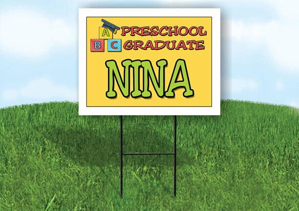 NINA PRESCHOOL GRADUATE 18 in x 24 in Yard Sign Road Sign with Stand ...