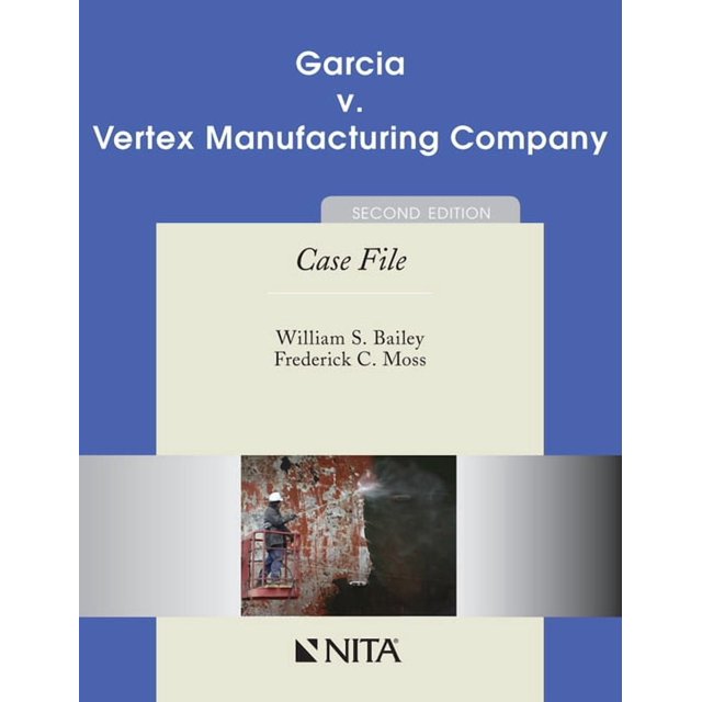 NITA Garcia v. Vertex Manufacturing Company: Case File, (Paperback ...