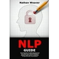 NLP Guide : Introduction to Reprogramming Your Mind for Self-Confidence ...