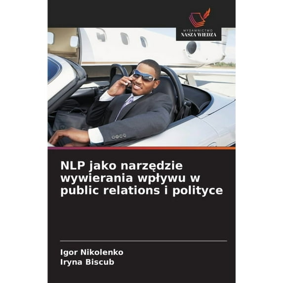 NLP jako narzędzie wywierania wplywu w public relations i polityce ...