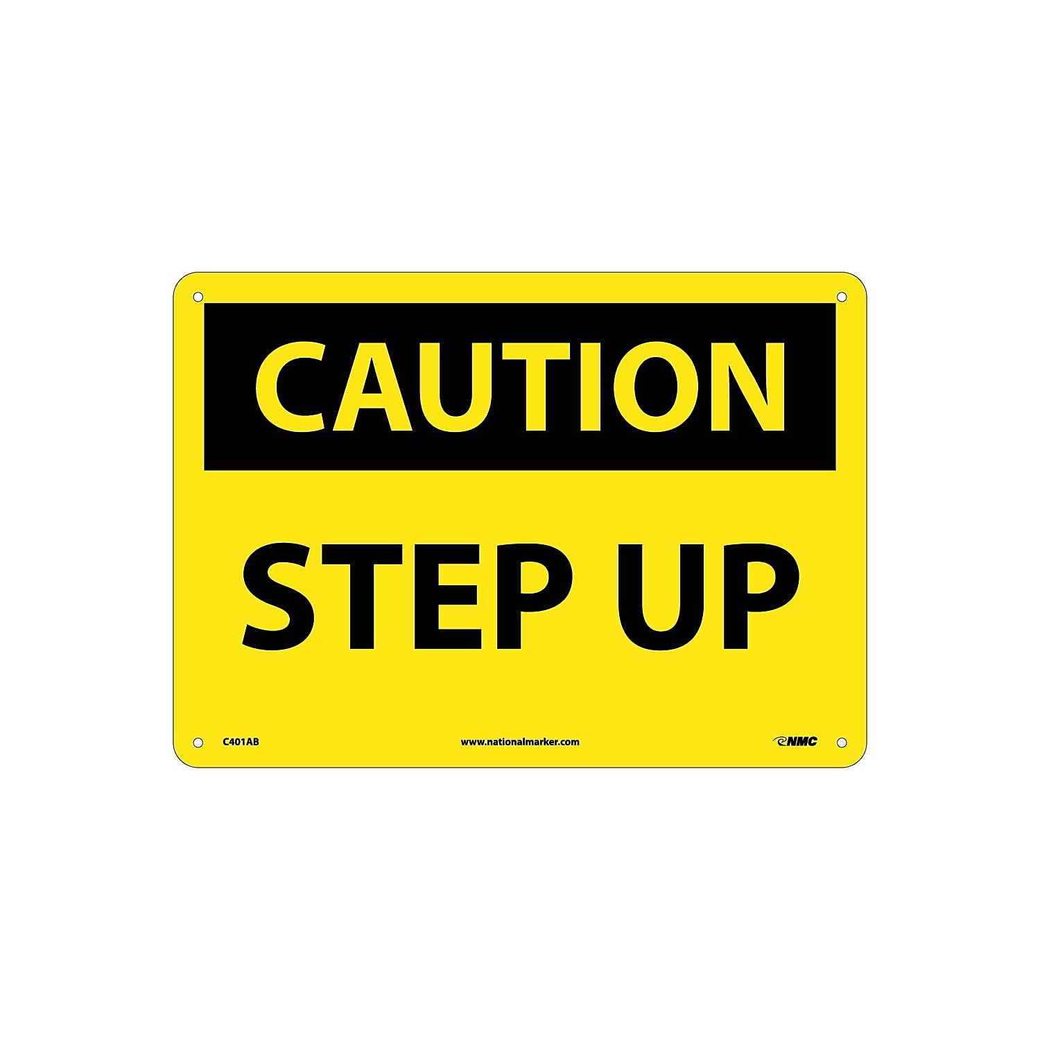 NMC C401AB CAUTION - STEP UP Sign - 14 in. x 10 in., Aluminum Signage ...
