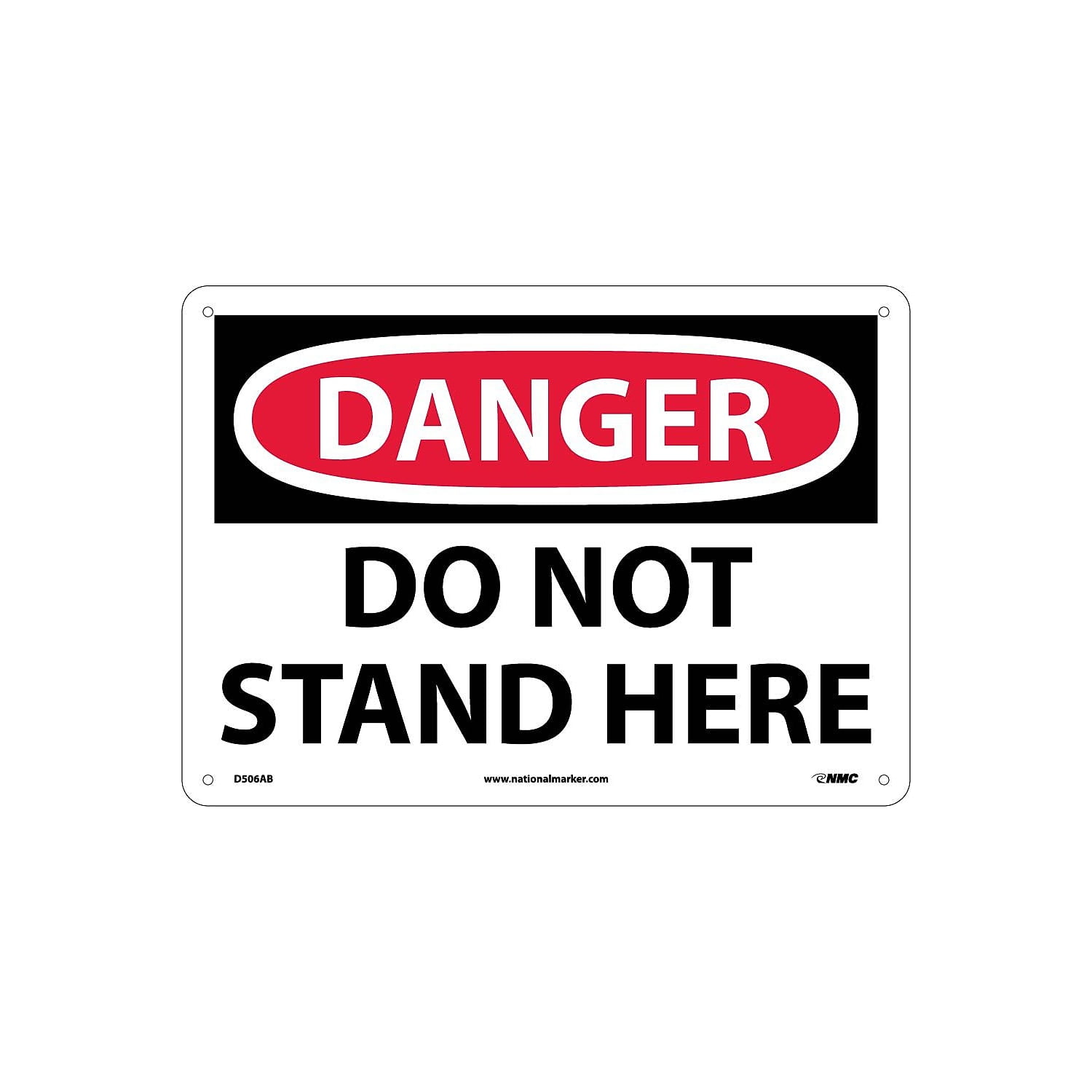 NMC D506AB DANGER - DO NOT STAND HERE Sign - 14 in. x 10 in. Aluminum ...