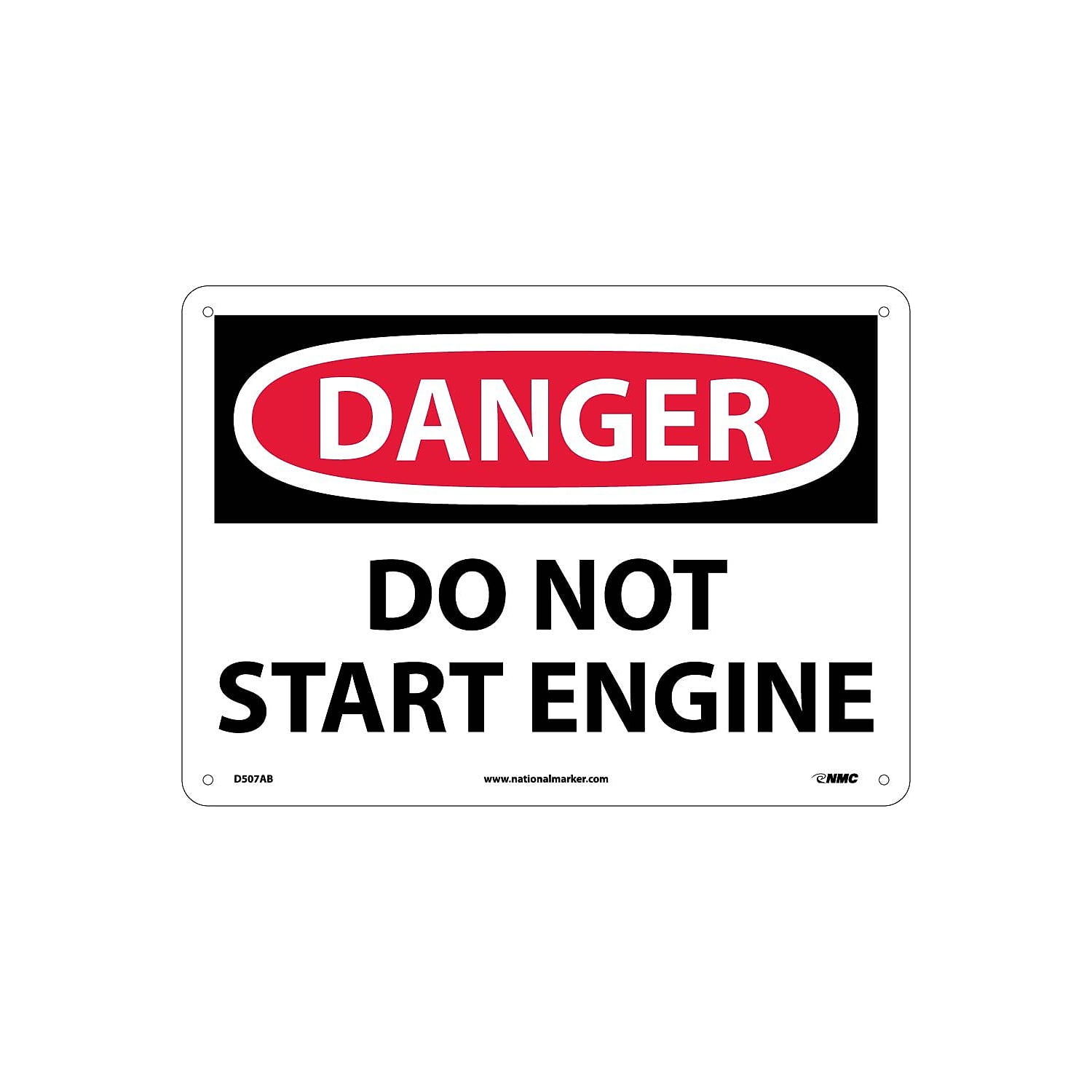 NMC D507AB OSHA Sign, Legend "DANGER - DO NOT START ENGINE", 14" Length ...