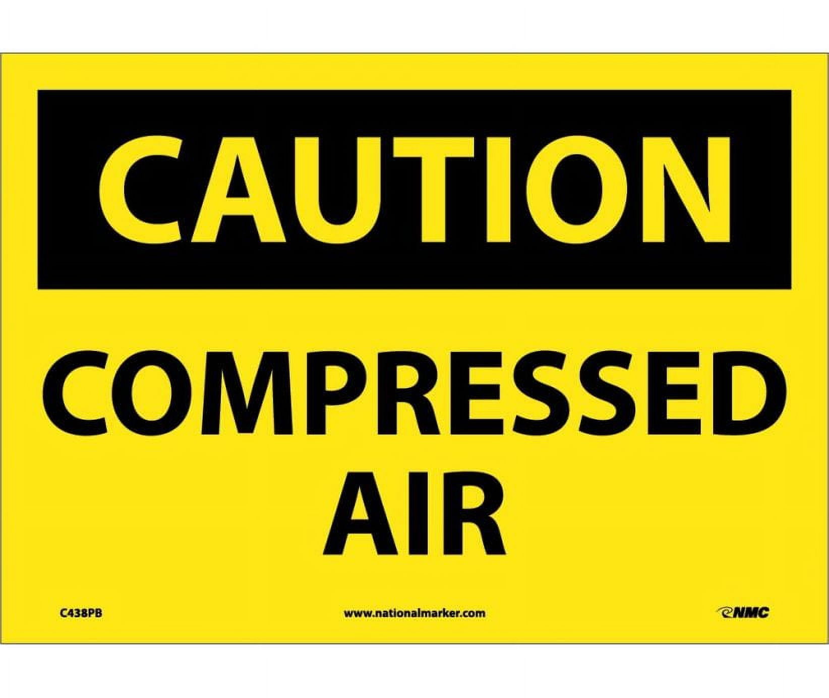 NMC Signs C438Pb, Caution Compressed Air Sign, 10 X 14, Pressure ...