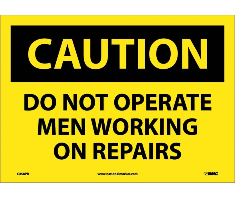 NMC Signs C458Pb, Do Not Operate Men Working.. Sign, 10 X 14, Pressure ...