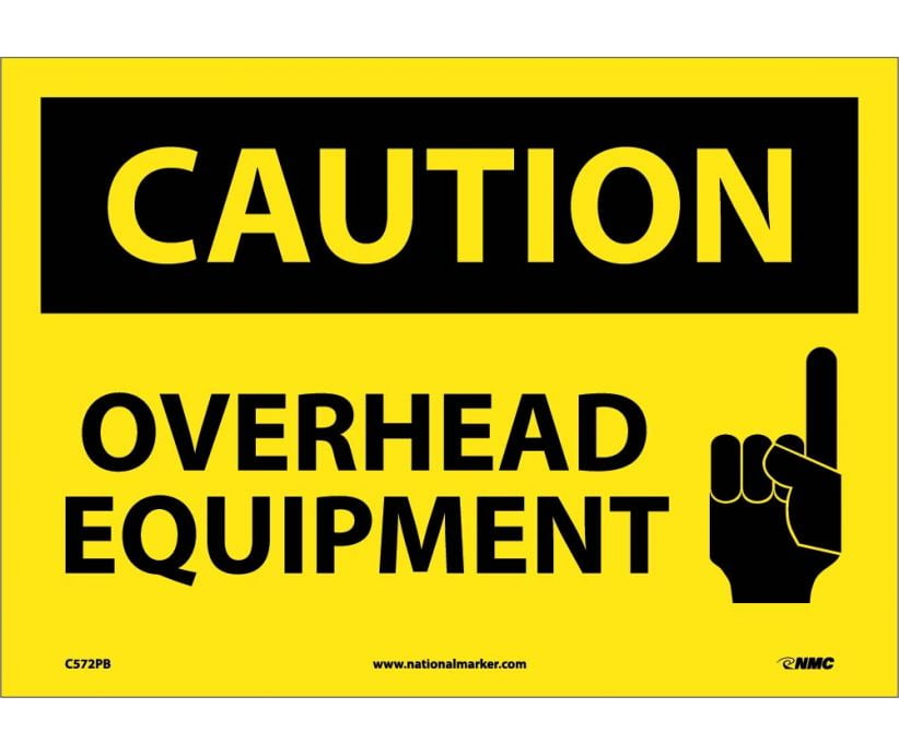 NMC Signs C572Pb, Caution Overhead Equipment Sign, 10 X 14, Pressure ...