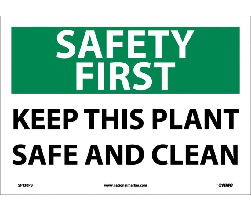 NMC Signs Sf130Pb, Safety First Keep This Plant Safe And Clean Sign, 10 ...