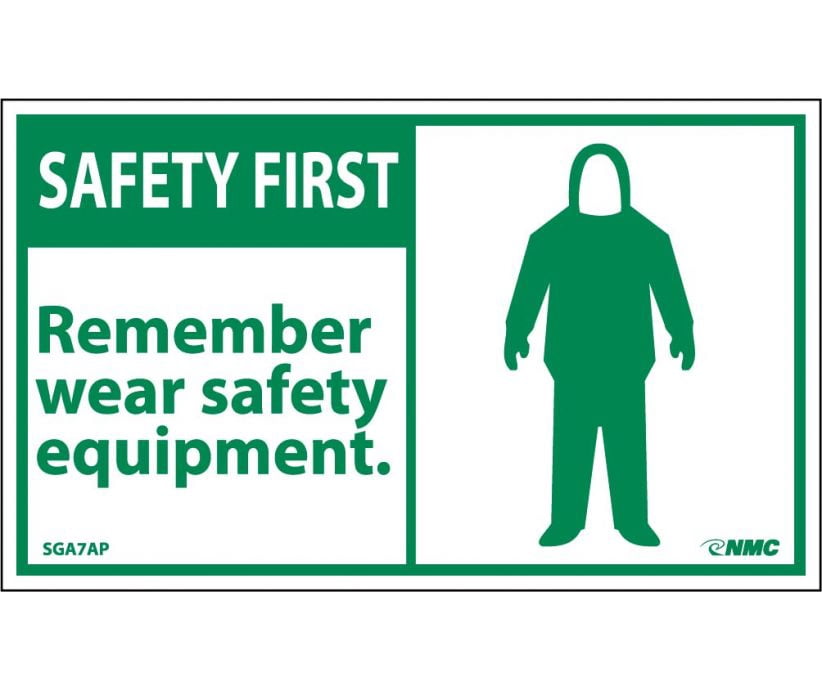 NMC Signs Sga7Ap, Safety First Remember Wear Safety Equipment Label, 3 ...