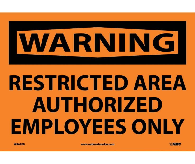 NMC Signs W461Pb, Warning Restricted Area Authorized Employees Only ...
