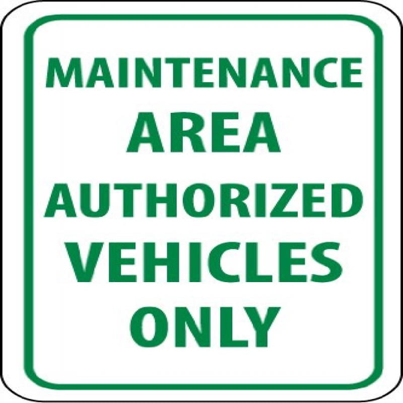 NMC TM139H Traffic Sign, Legend MAINTENANCE AREA AUTHORIZED VEHICLES ...