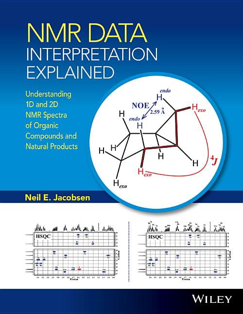 NMR Data Interpretation Explained: Understanding 1d and 2D NMR Spectra ...