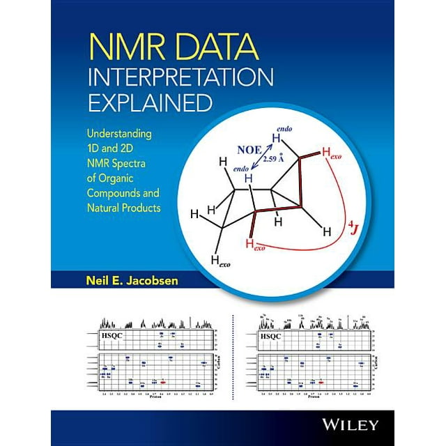 NMR Data Interpretation Explained: Understanding 1d and 2D NMR Spectra ...
